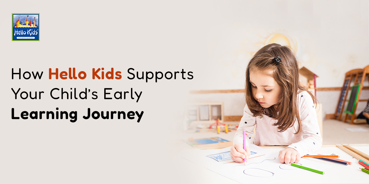 How Hello Kids Supports Your Child’s Early Learning Journey